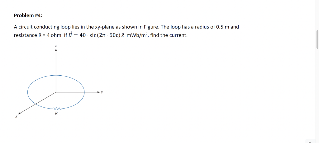 Solved Problem #4: A circuit conducting loop lies in the | Chegg.com