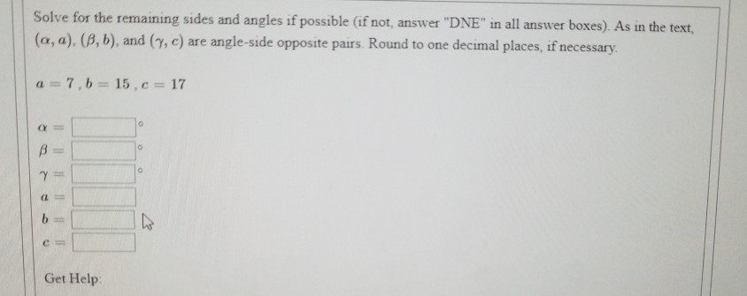 Solved Solve for the remaining sides and angles if possible | Chegg.com