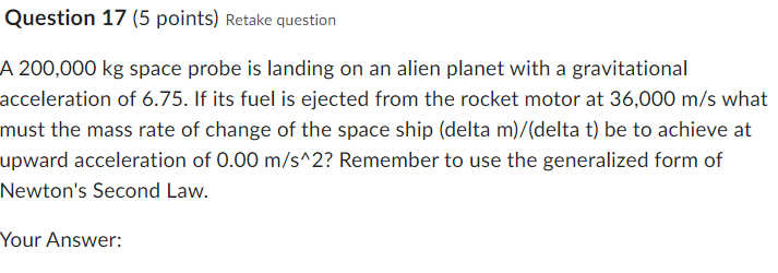 Solved Question 17 (5 points) Retake question A 200,000 kg | Chegg.com Solved Question 17 (5 points) Retake question A 200,000 kg | Chegg.com