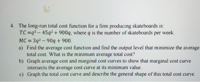 Solved The long-run total cost function for a firm producing | Chegg.com