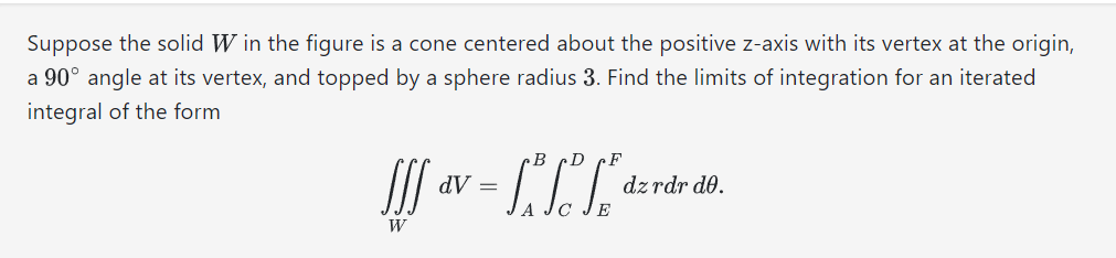 Solved Suppose the solid W ﻿in the figure is a cone centered | Chegg.com