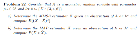 Solved Problem 22 Consider that X is a geometric random | Chegg.com