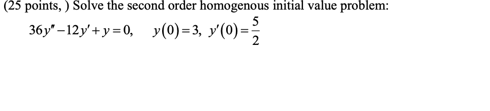 Solved (25 points, ) Solve the second order homogenous | Chegg.com