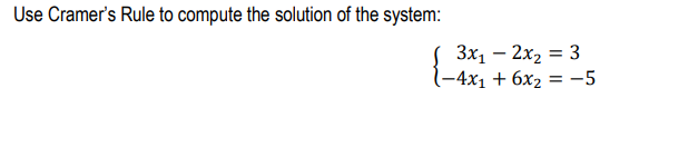 Solved Use Cramer's Rule to compute the solution of the | Chegg.com