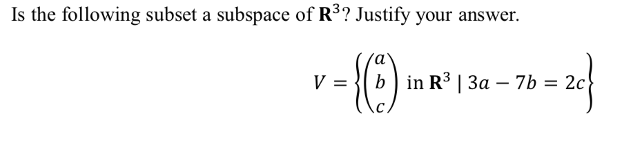 Solved Is the following subset a subspace of R3? Justify | Chegg.com