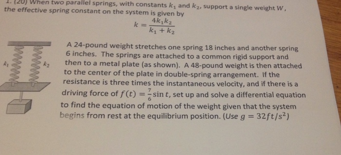 Solved 120) When two parallel springs, with constants k1 and | Chegg.com