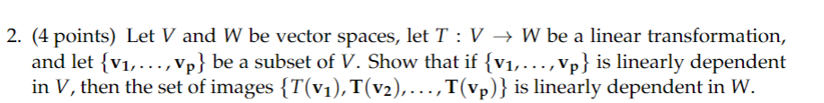 Solved 2. (4 points) Let V and W be vector spaces, let T:V→W | Chegg.com