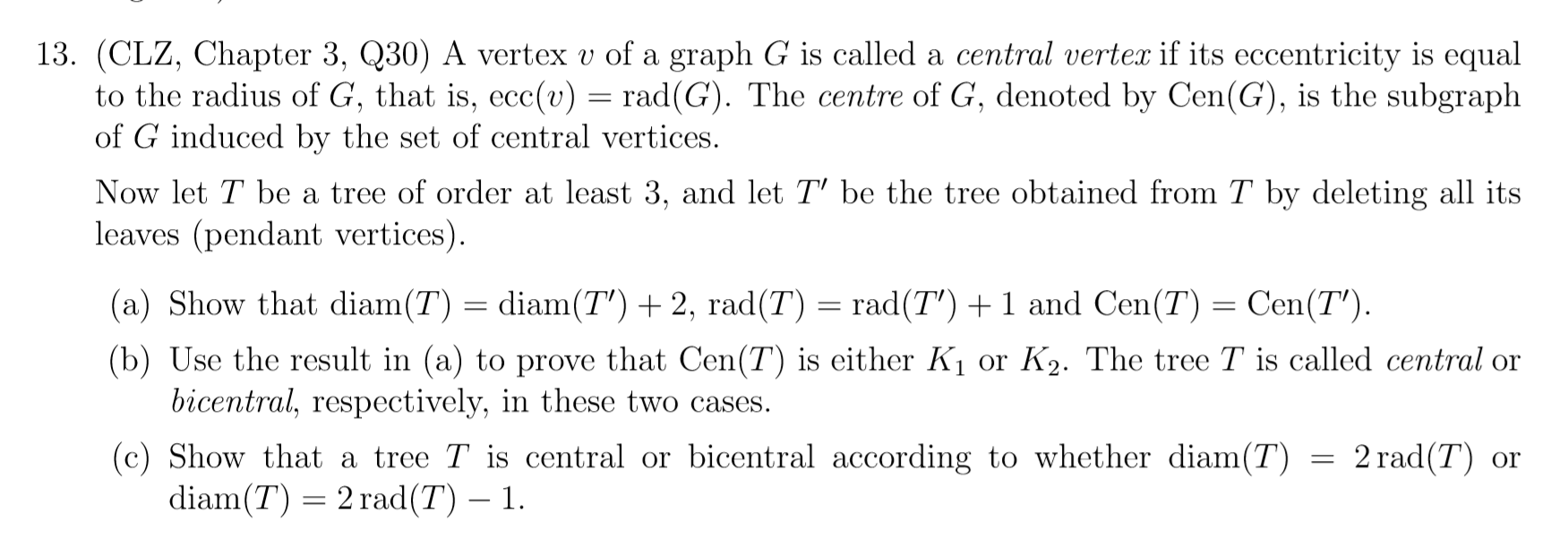 Solved 13. (CLZ, Chapter 3, Q30) A vertex v of a graph G is | Chegg.com