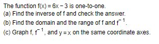 Solved The function f(x)=6x−3 is one-to-one. (a) Find the | Chegg.com