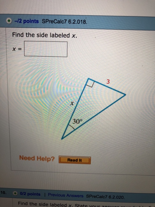 Solved -12 points SPreCalc7 6.2.018 Find the side labeled x. | Chegg.com