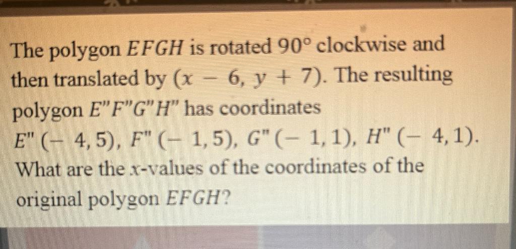 Solved The polygon EFGH is rotated 90 degrees clockwise and | Chegg.com