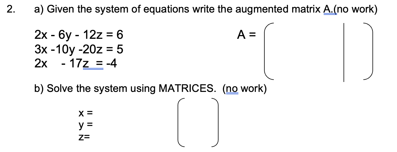 Solved a) Given the system of equations write the augmented | Chegg.com