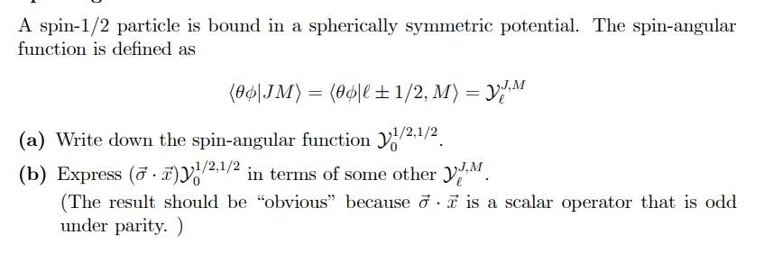 Solved A spin- 1/2 particle is bound in a spherically | Chegg.com
