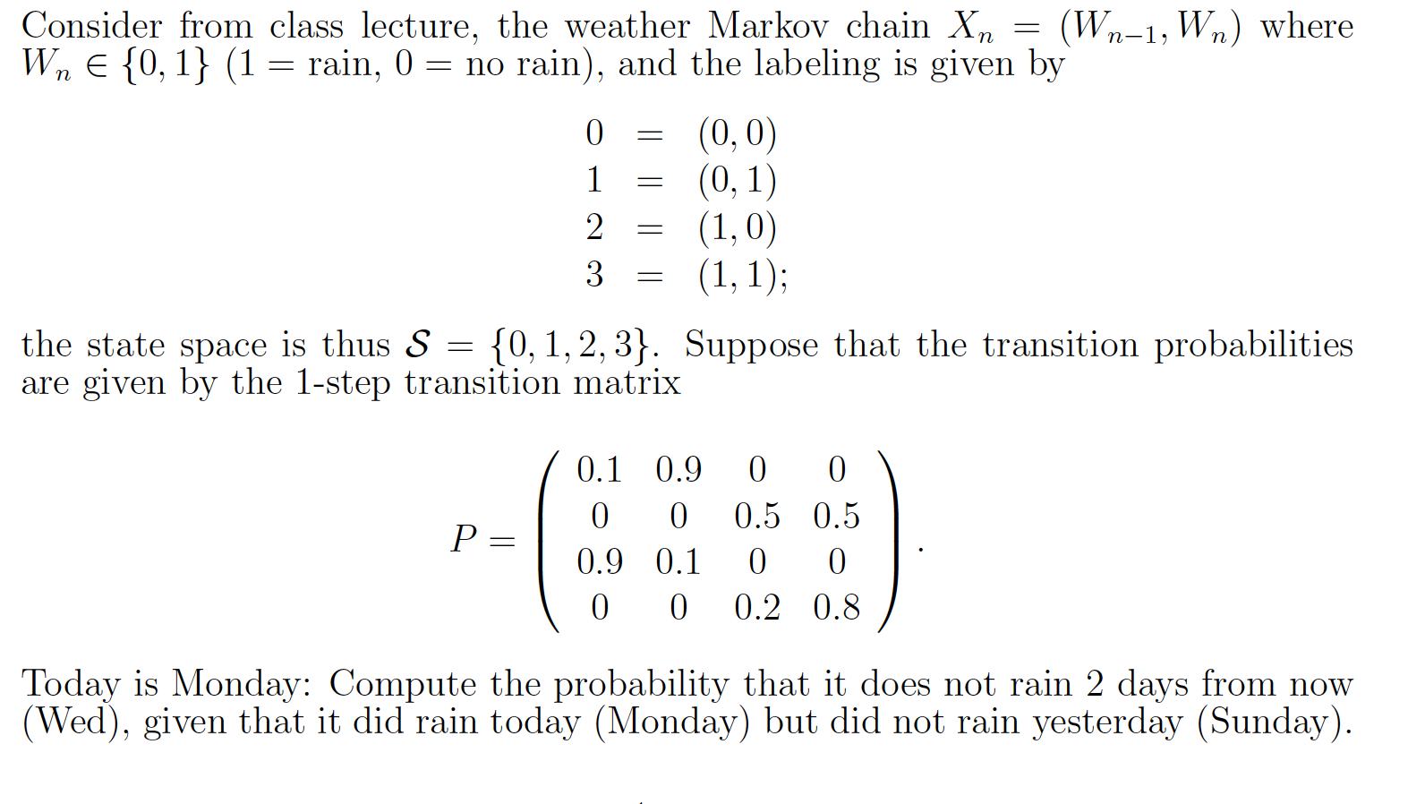 Consider from class lecture, the weather Markov chain | Chegg.com