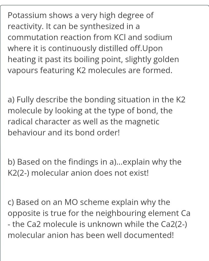 Solved Potassium shows a very high degree of reactivity. It | Chegg.com