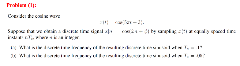 Solved X T Cos 5πt 3 Suppose That We Obtain A Discrete