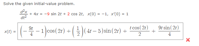 Solved Solve the given initial-value problem. d2x + 4x = -9 | Chegg.com
