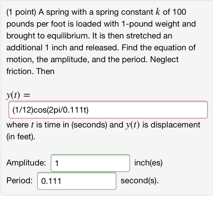 Solved (1 point) A spring with a spring constant k of 100 | Chegg.com