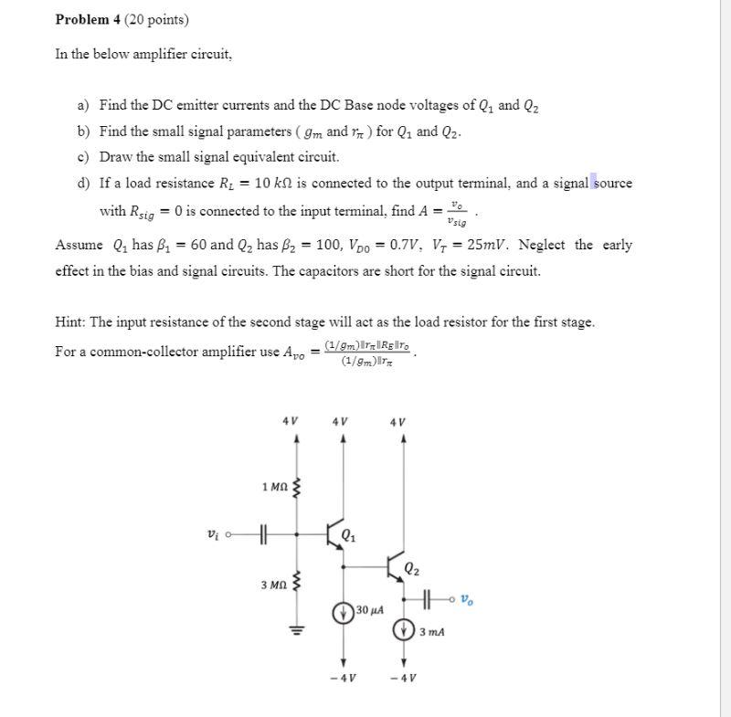 Solved Problem 4 (20 points) In the below amplifier circuit, | Chegg.com