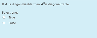 Solved If A is diagonalizable then Ais diagonalizable. | Chegg.com