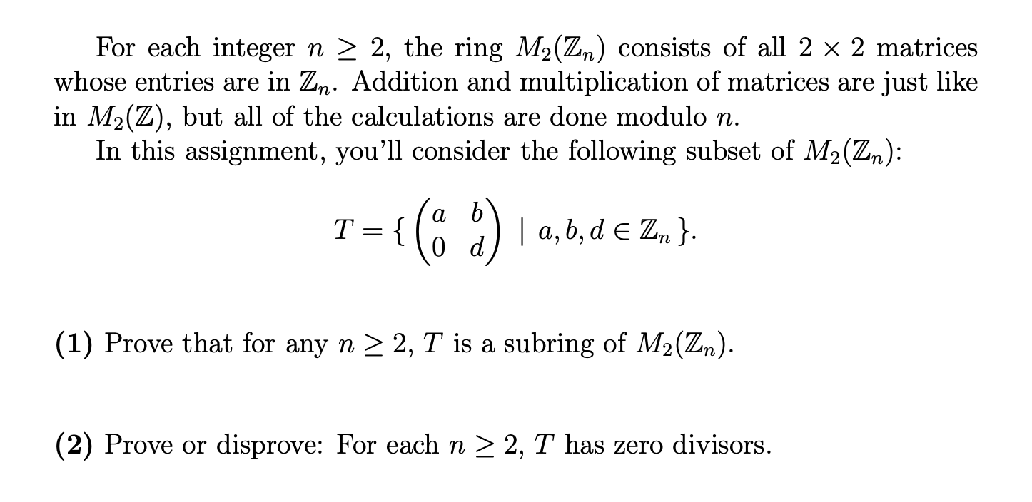 Solved For each integer n≥2, the ring M2(Zn) consists of all | Chegg.com