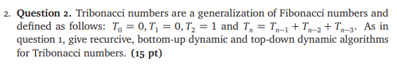 Solved 2. Question 2. Tribonacci numbers are a | Chegg.com