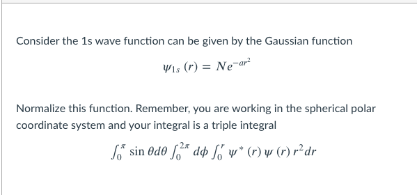 Solved Consider the 1s wave function can be given by the | Chegg.com