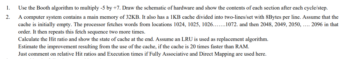 Solved 1. 2. Use the Booth algorithm to multiply -5 by +7. | Chegg.com