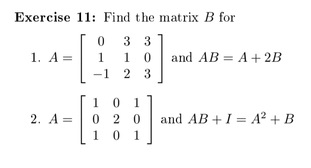 Solved Exercise 11: Find the matrix B for 1. A= 0 1 -1 3 3 1 | Chegg.com