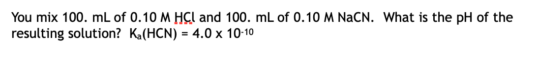 Solved You mix 100. mL ﻿of 0.10MHCl ﻿and 100.mL ﻿of | Chegg.com