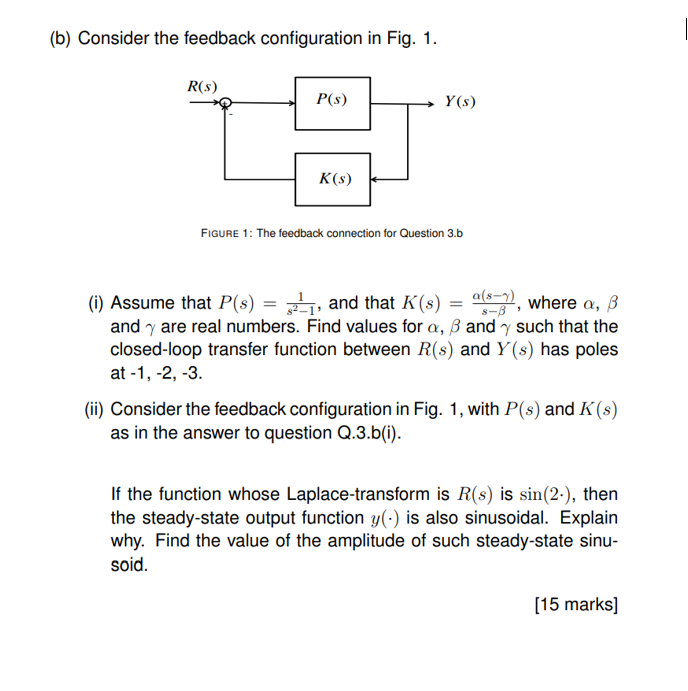 (b) Consider the feedback configuration in Fig. 1. | Chegg.com