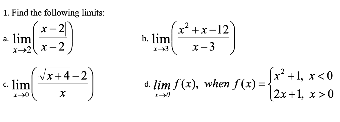 Solved 1. Find the following limits: a. lim x=2( x-2) (x? + | Chegg.com