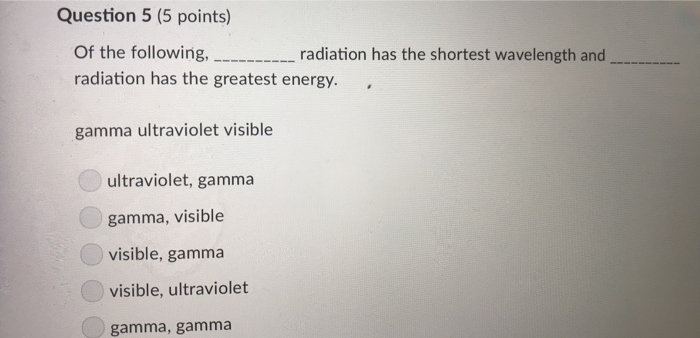 Solved Question 5 (5 points) Of the following, | Chegg.com