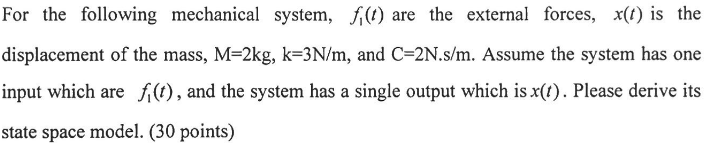 Solved For the following mechanical system, f1(t) are the | Chegg.com