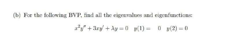 Solved (b) For the following BVP, find all the eigenvalues | Chegg.com