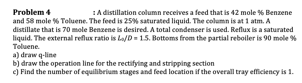 Solved Problem 4 : A distillation column receives a feed | Chegg.com
