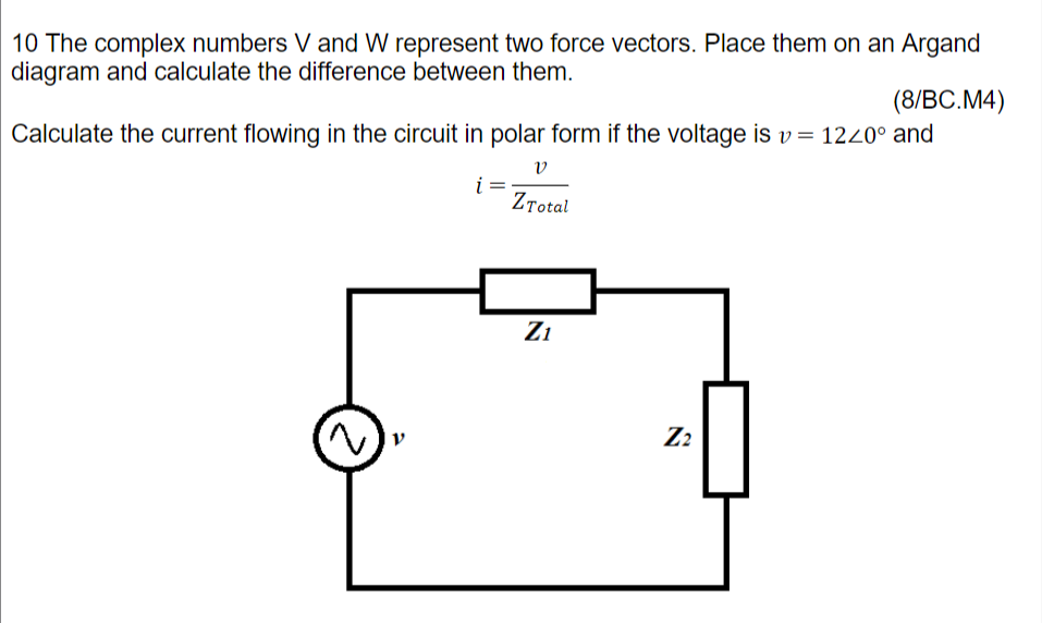 Solved 10 ﻿The complex numbers V and W represent two force | Chegg.com