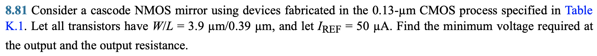Solved 8.81 Consider a cascode NMOS mirror using devices | Chegg.com