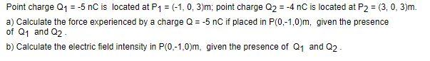 Solved Point charge Q1 = -5 nC is located at P1 = (-1,0.3)m; | Chegg.com