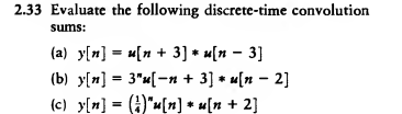 Solved 2.33 Evaluate the following discrete-time convolution | Chegg.com