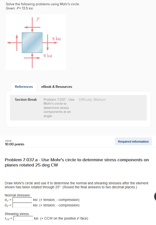 Solved Solve the following problems using Mohr's circle | Chegg.com Solved Solve the following problems using Mohr's circle | Chegg.com