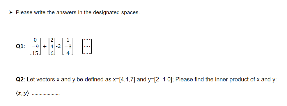 Solved Please write the answers in the designated spaces. | Chegg.com