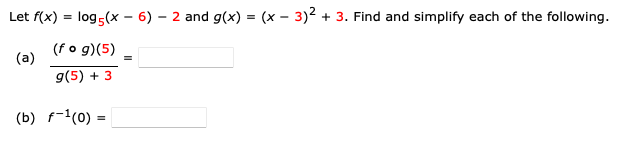 Solved Let f(x)=log5(x−6)−2 and g(x)=(x−3)2+3. Find and | Chegg.com