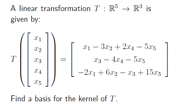 Solved A linear transformation T:R5→R3 is given by: | Chegg.com