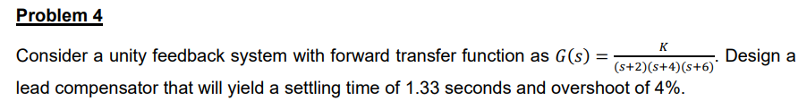 Problem 4Consider a unity feedback system with | Chegg.com