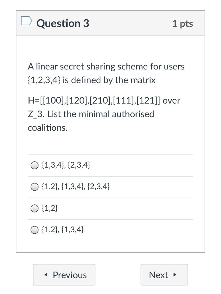 Solved Question 3 1 pts A linear secret sharing scheme for | Chegg.com