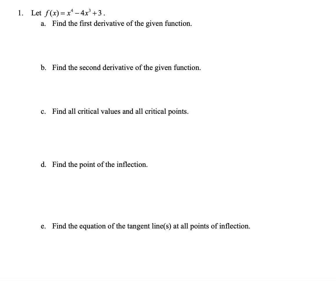 Solved Let f(x)=x4−4x3+3. a. Find the first derivative of | Chegg.com