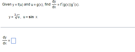 Solved Given y=f(u) and u=g(x), find dxdy=f′(g(x))g′(x) | Chegg.com