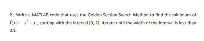 Solved 2. Write a MATLAB code that uses the Golden Section | Chegg.com