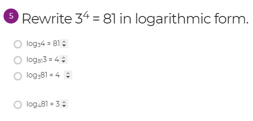 Solved 5 Rewrite 34 = 81 in logarithmic form. = log34 = 81 | Chegg.com